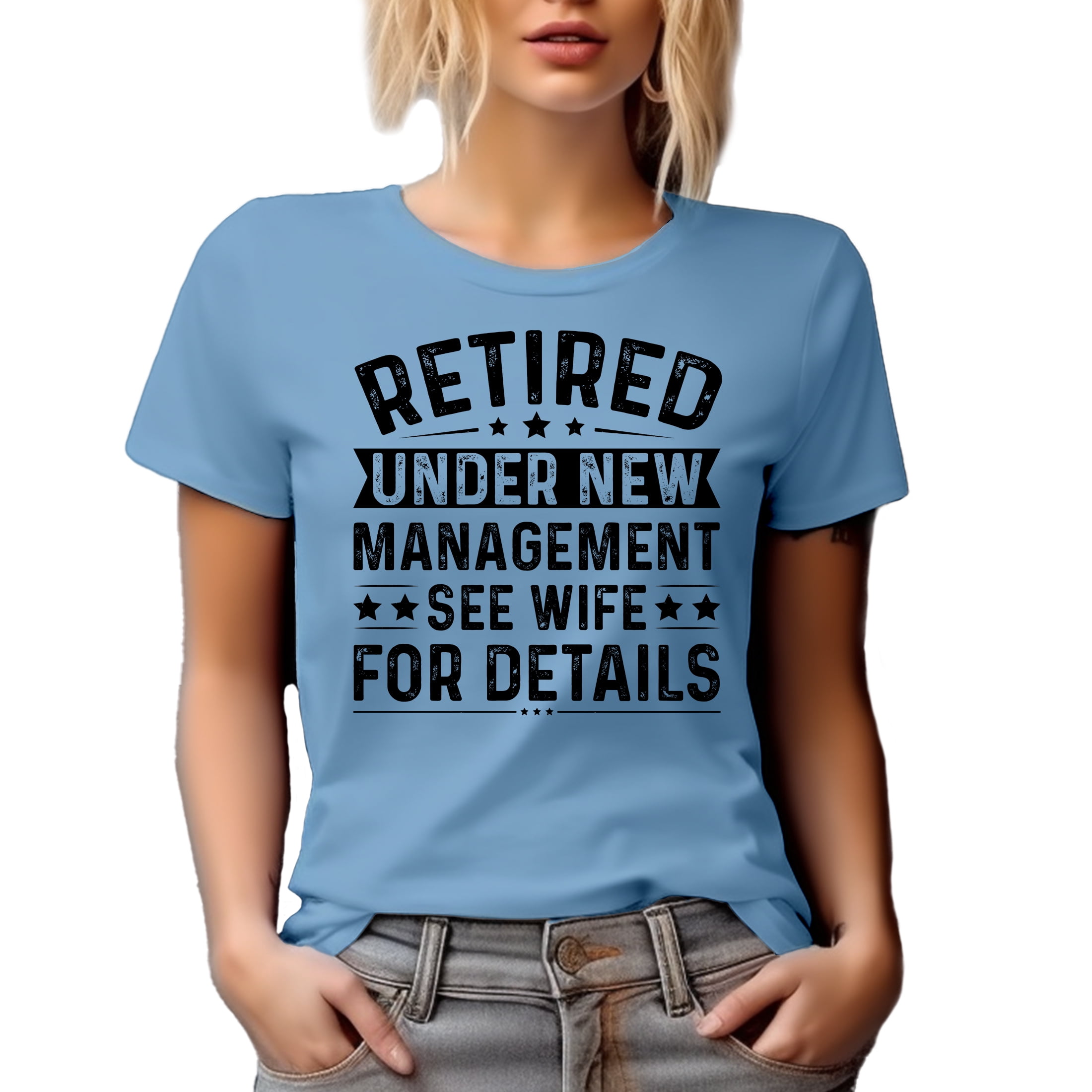 Retired Under New Management, See Wife for Details, Funny Husband ...