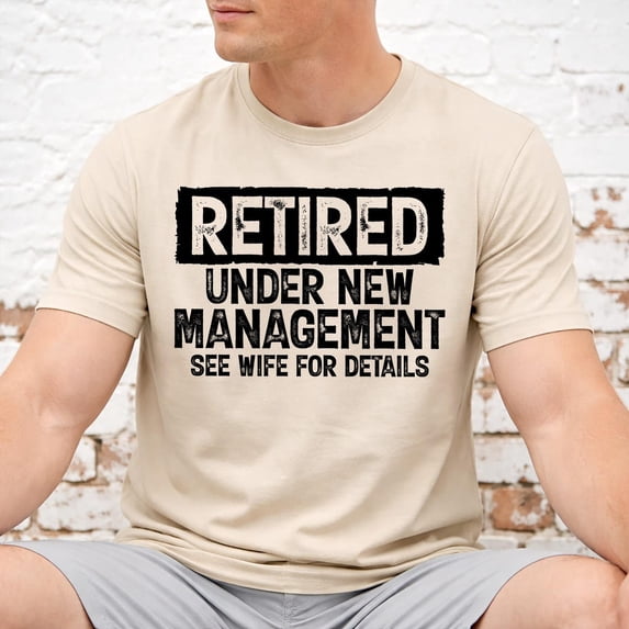 Retired Under New Management Shirt Retirement Printed Shirt for Mens ...