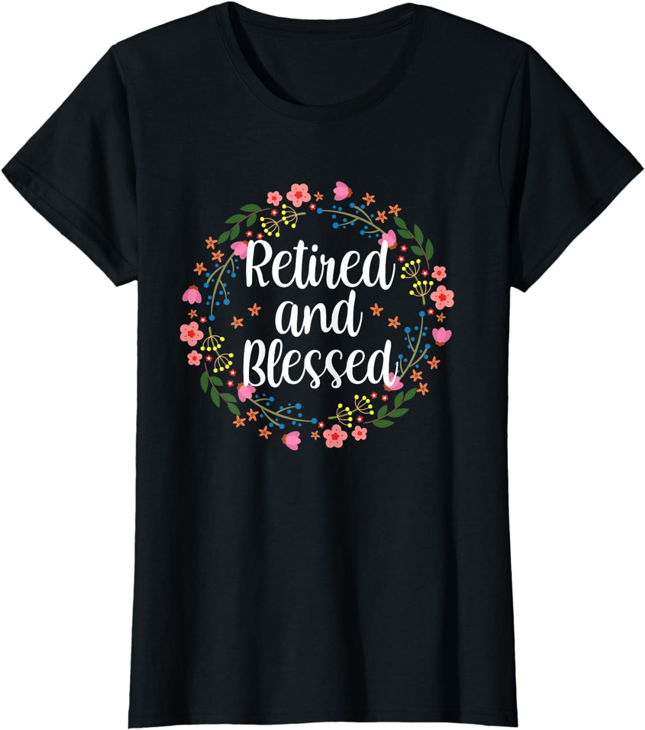 Retired and Blessed Floral Cute Religious Retirement T-Shirt - Walmart.com