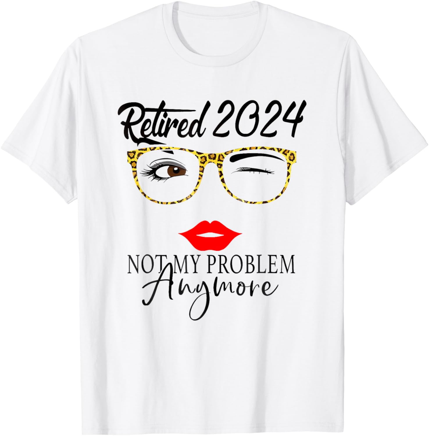 Retirement 2024 Women Retired 2024 Not My Problem Anymore T Shirt