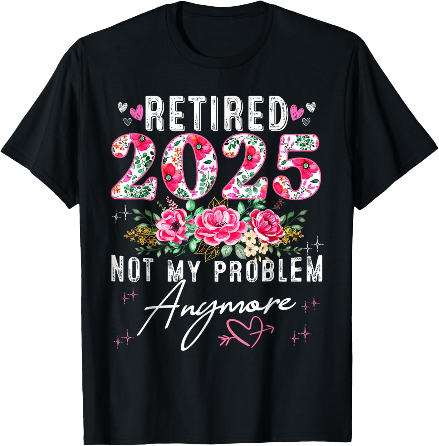 Retirement 2025 Women Retired 2025 Not My Problem Anymore T-Shirt - Walmart.com
