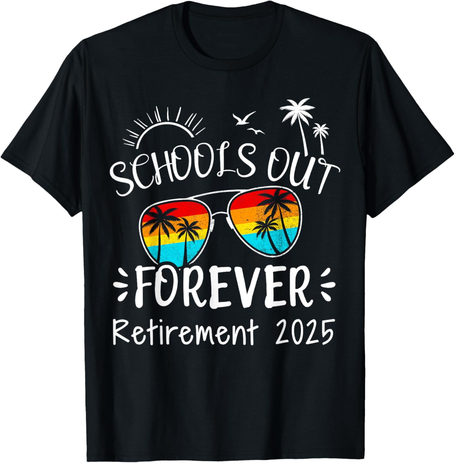 Retirement 2025 funny schools out forever retired beach life T-Shirt ...
