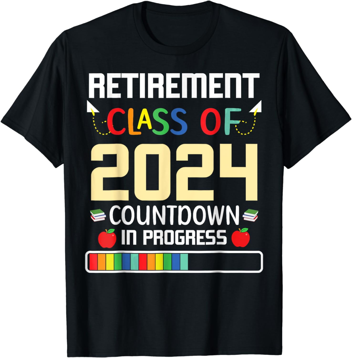Retirement Class Of 2024 Count Down Progress Retired Teacher T-Shirt ...