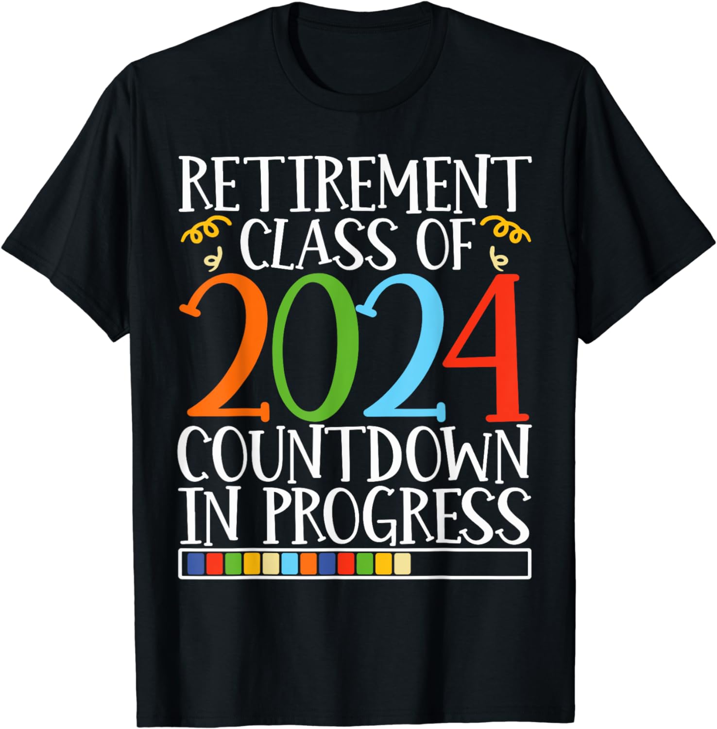 Retirement Class Of 2024 Countdown In Progress Retire T-Shirt - Walmart.com