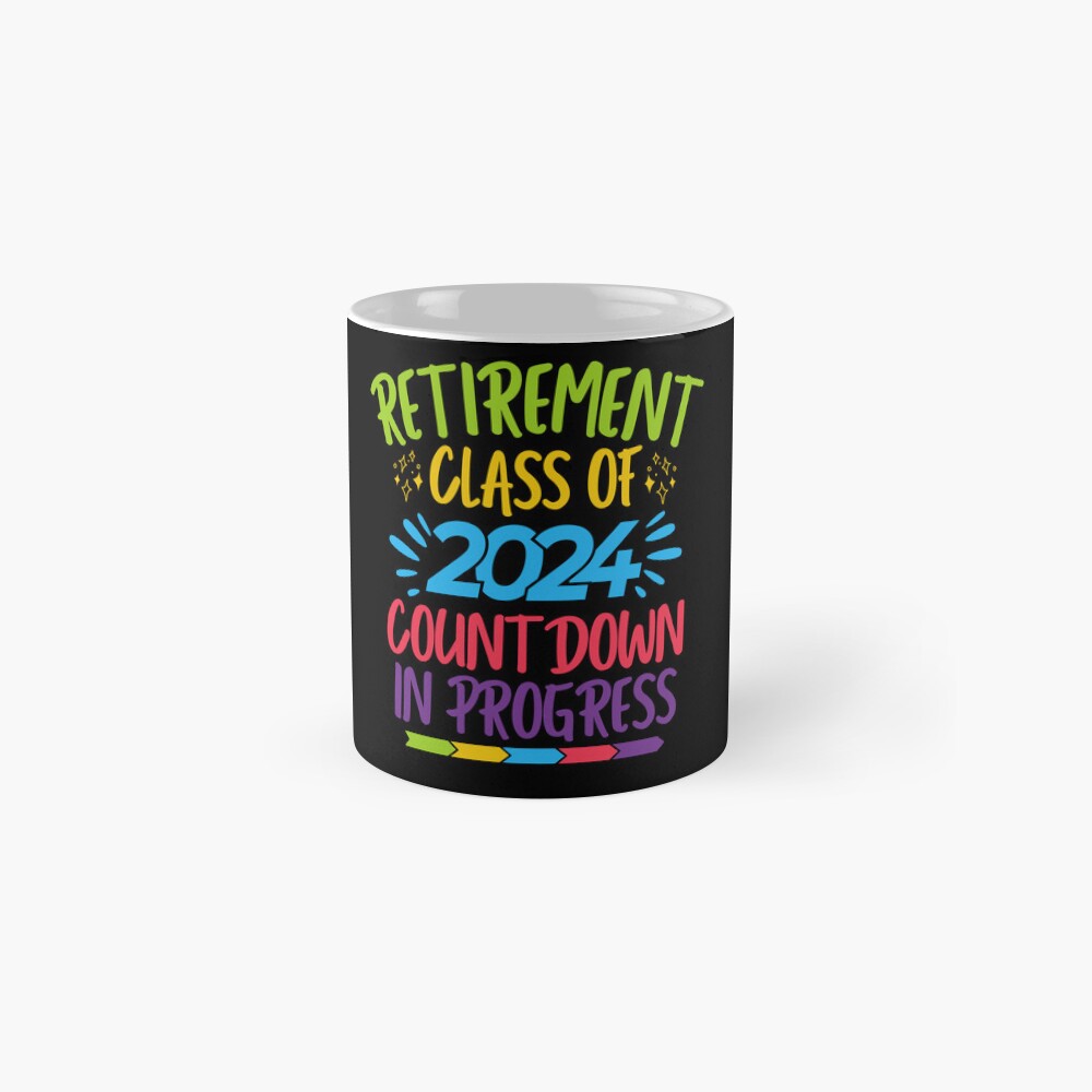 Retirement Class Of 2024 Countdown In Progress Shirt, Teacher ...