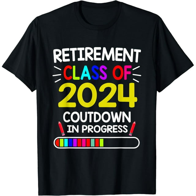 Retirement Class Of 2024 Countdown In Progress Teacher T-Shirt ...