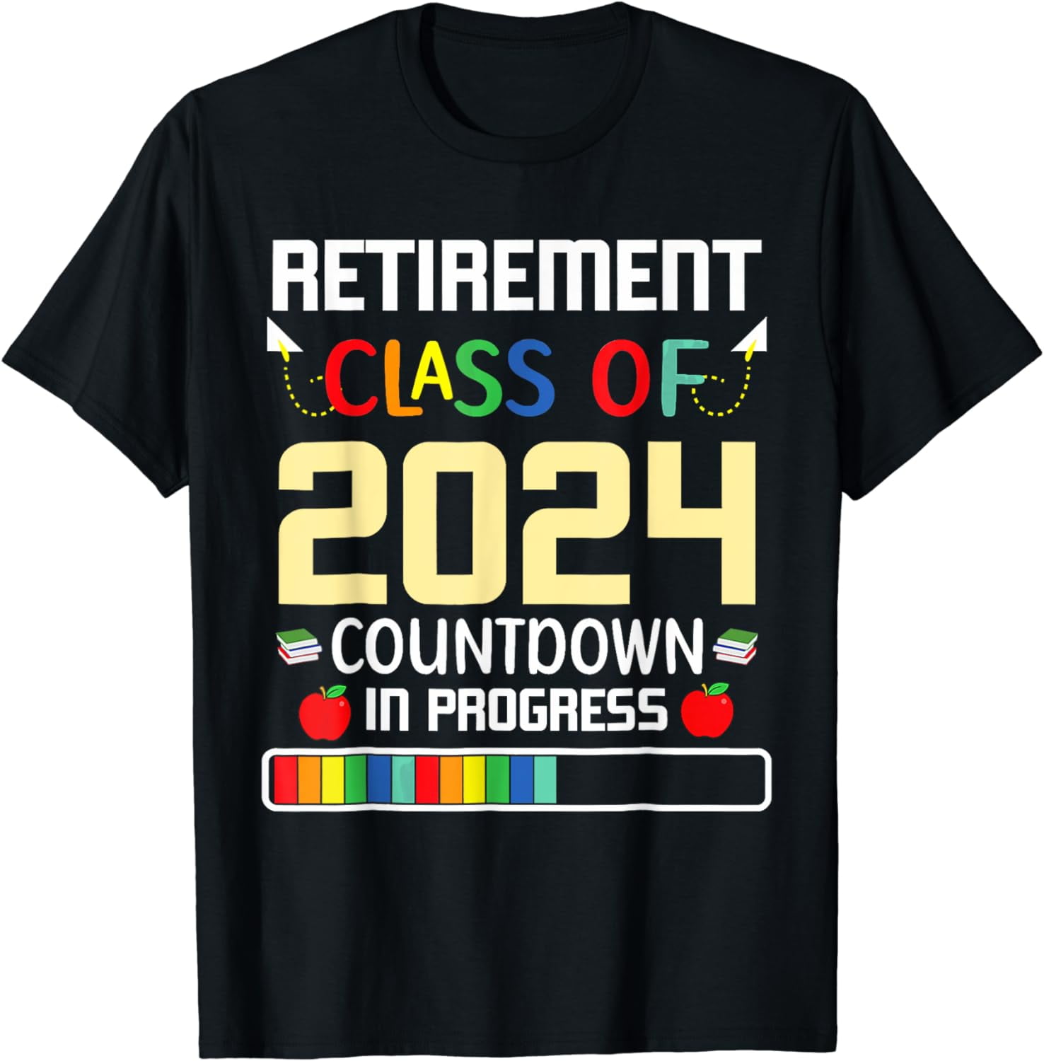 Retirement Class Of 2024 Countdown In Progress Teacher T-Shirt ...