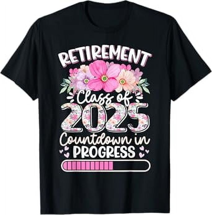 Retirement Class Of 2025 Countdown In Progress Teacher Women T-Shirt ...