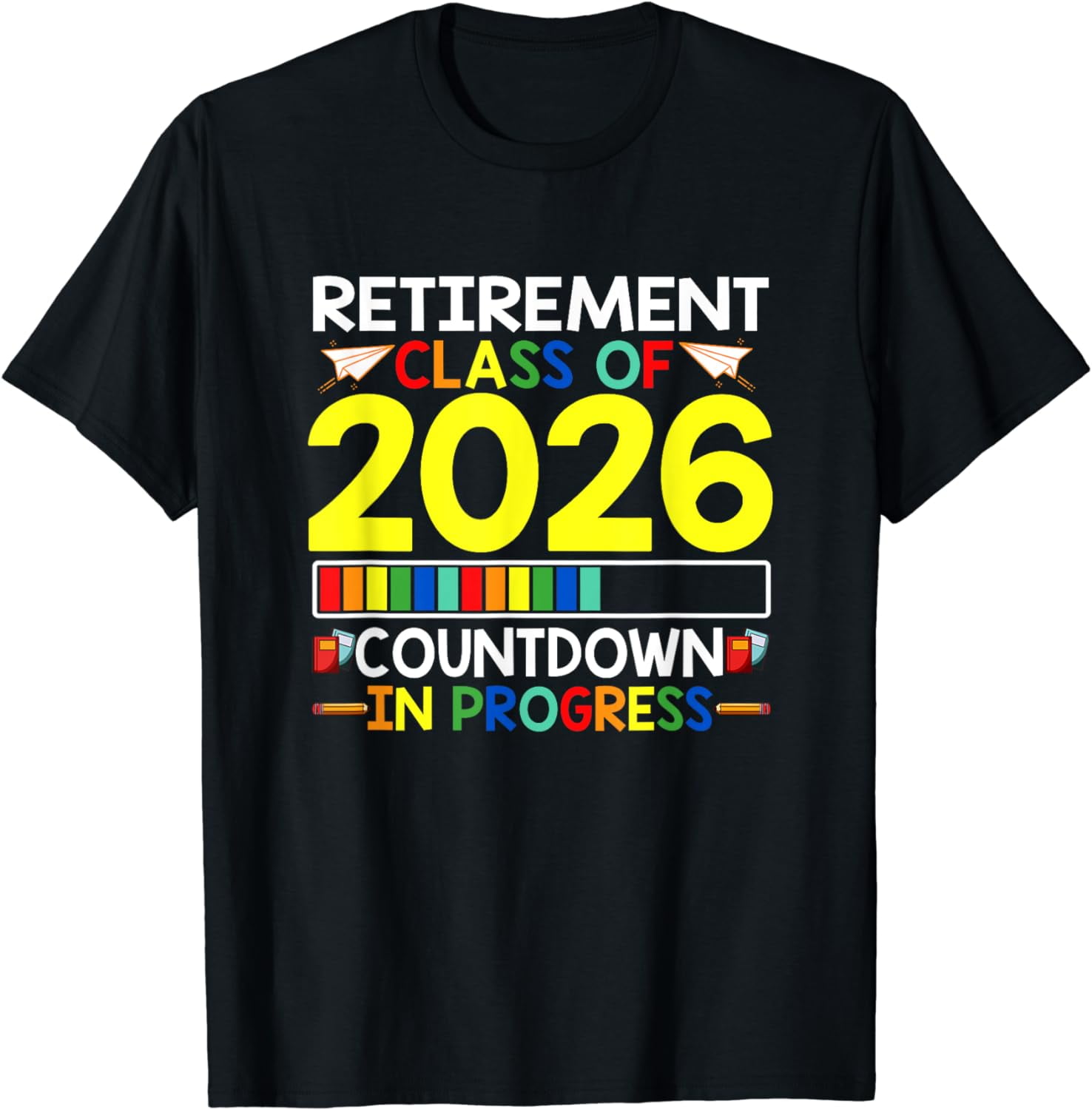Retirement Class Of 2026 Countdown In Progress Gift Teacher T-Shirt ...