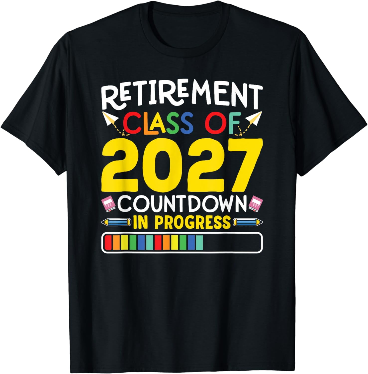 Retirement Class Of 2027 Countdown In Progress Teacher Gift T-Shirt ...