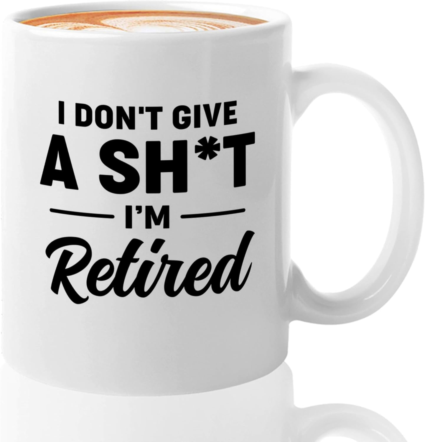 Retirement Coffee Mug 11oz White -I dont give - Gift For Happy ...
