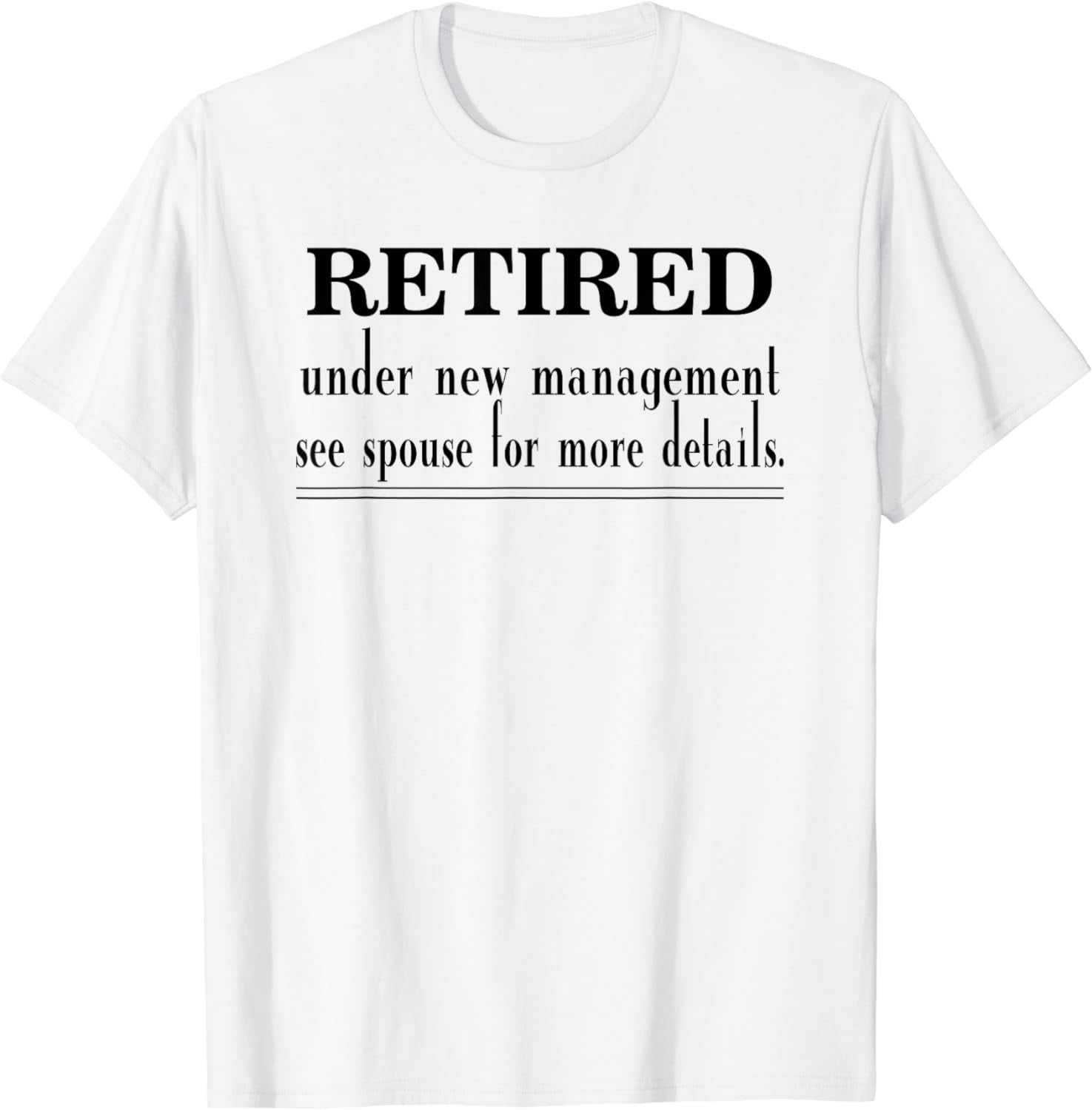 Retirement Funny - Retired Under New Management T-Shirt - Walmart.com