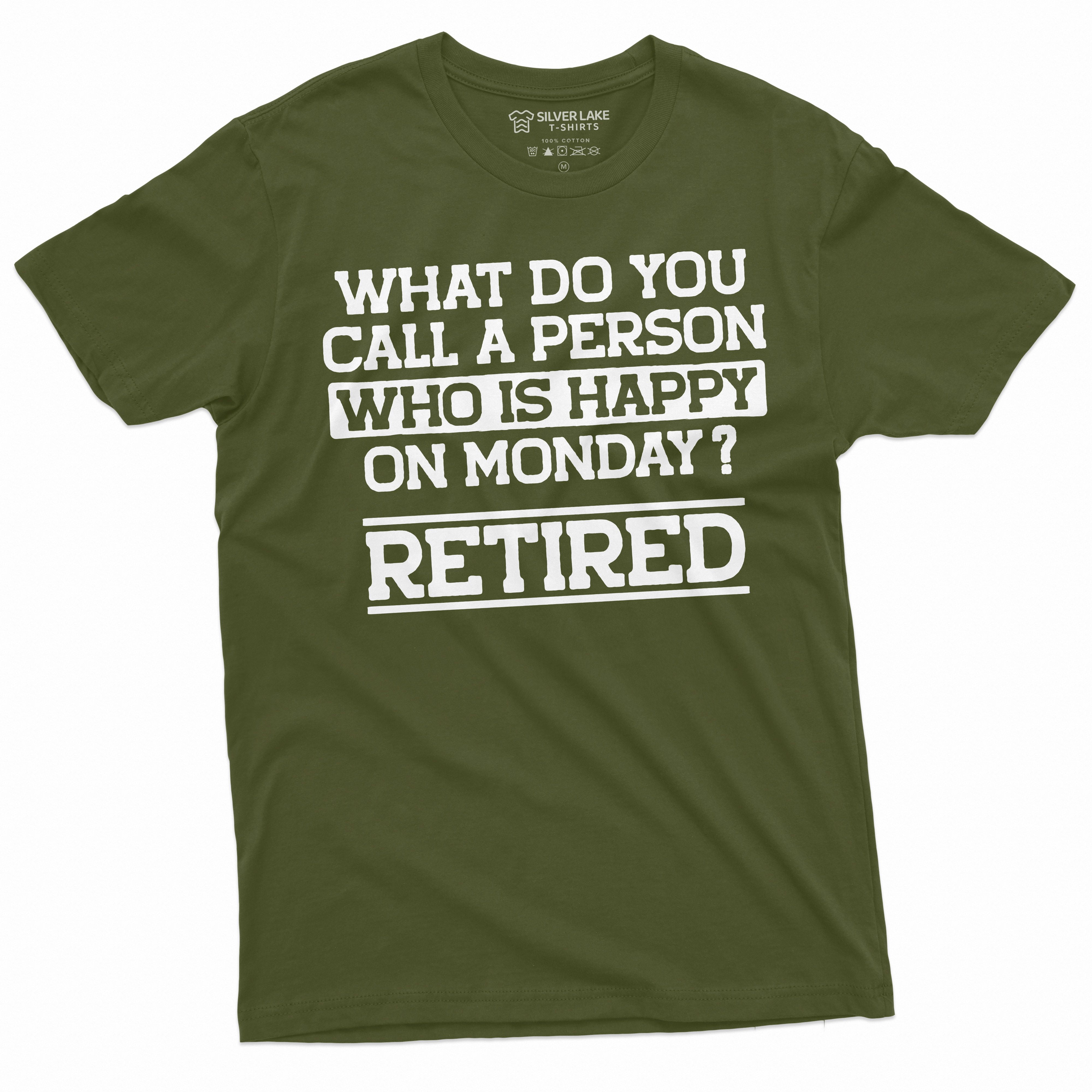Retirement Gift Funny T-shirt Happy on Monday retiree humorous gift ...