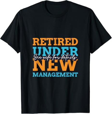 Retirement Gifts For Men Retired Under New Management T-Shirt - Walmart.com