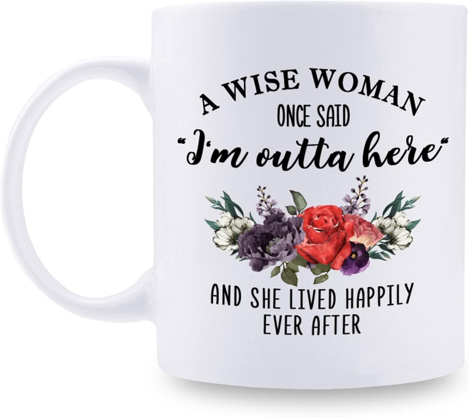 Retirement Gifts for Women - A Wise Woman Once Said I''m Outta Here ...