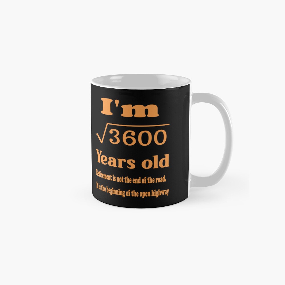Retirement, I am 60 years old, retirement motivational saying. Classic ...