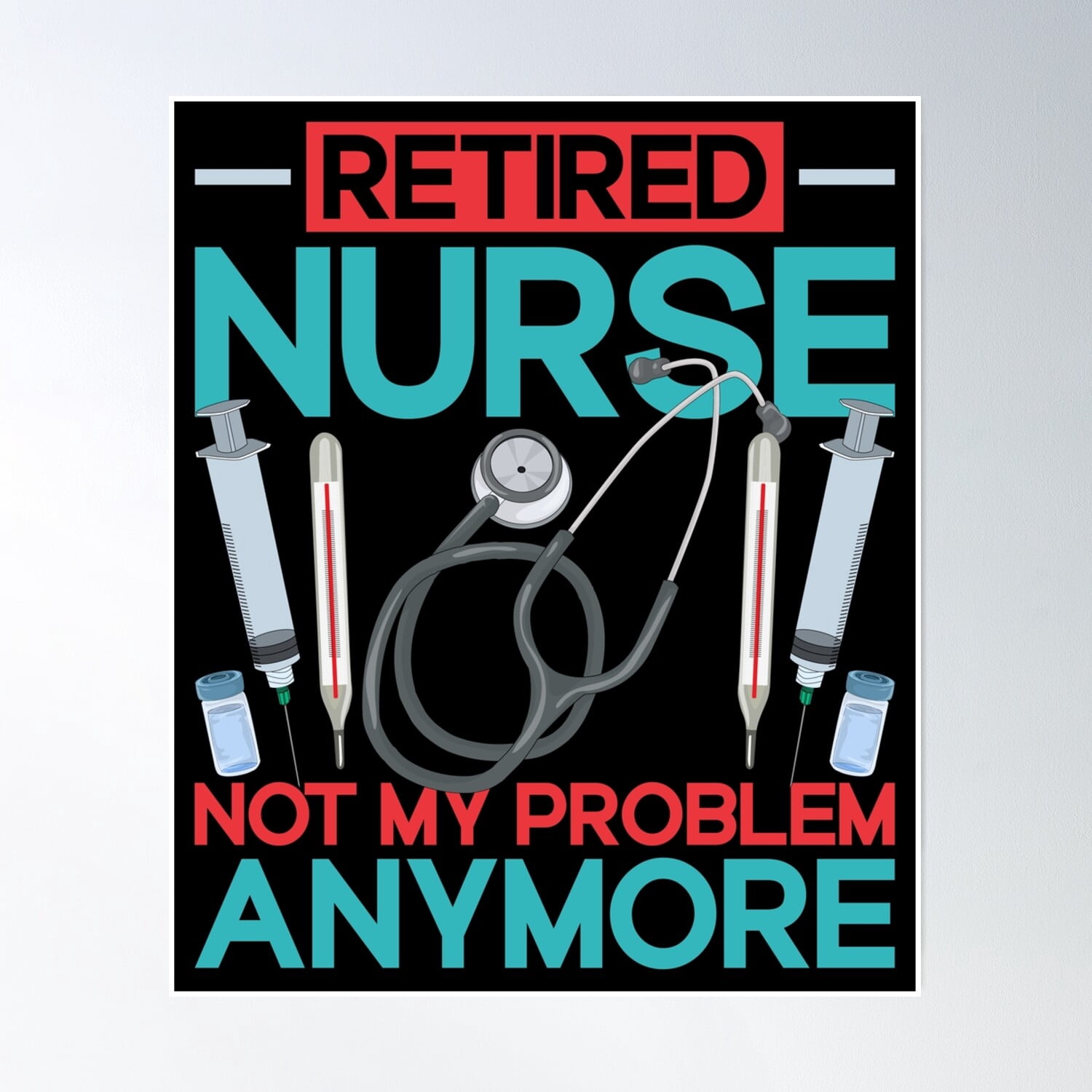 Retirement Medicine Hospital Nursing Lpn Funny Retired Nurse Poster ...