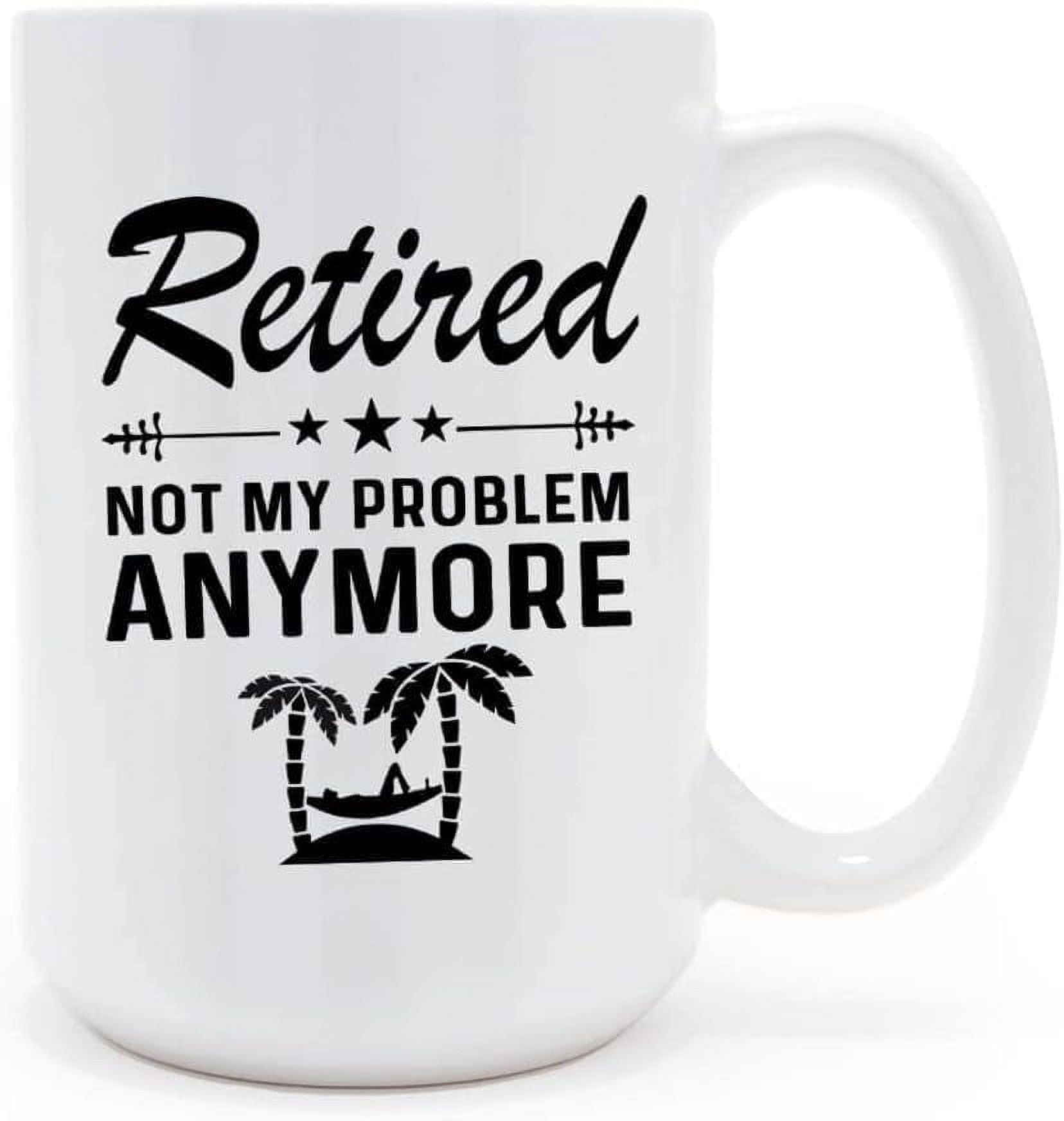 Retirement Mug - Funny Retirement Gift for Men & Women, 15 Oz Coffee ...