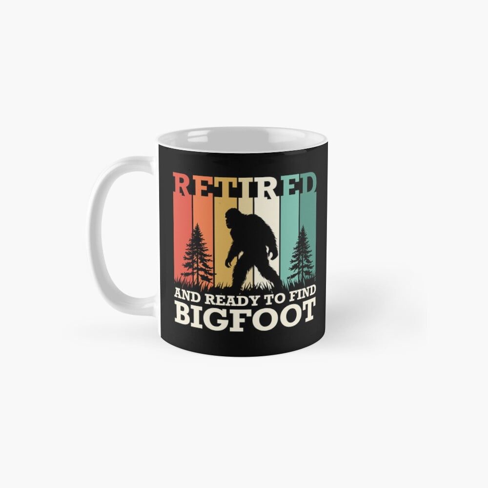 Retirement Plan Bigfoot Retired And Ready To Find Bigfoot Classic Mug ...