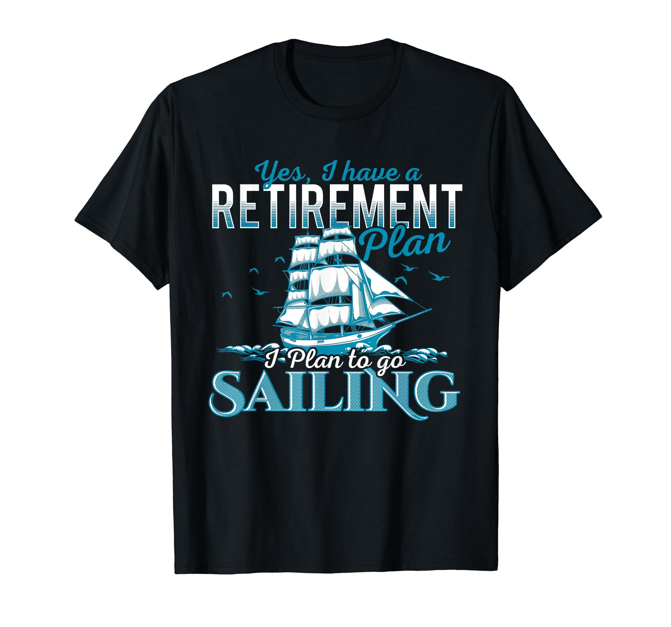 Retirement Plan Sailing - Sailboat & Sail Boating Gift Vintage Myth ...