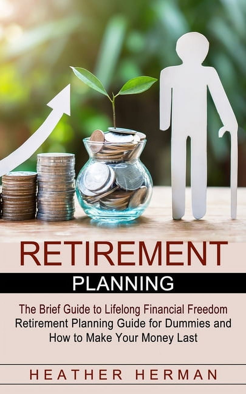 Retirement Planning: The Brief Guide to Lifelong Financial Freedom ...