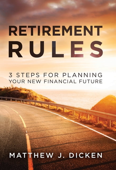 Retirement Rules: 3 Steps for Planning Your New Financial Future ...