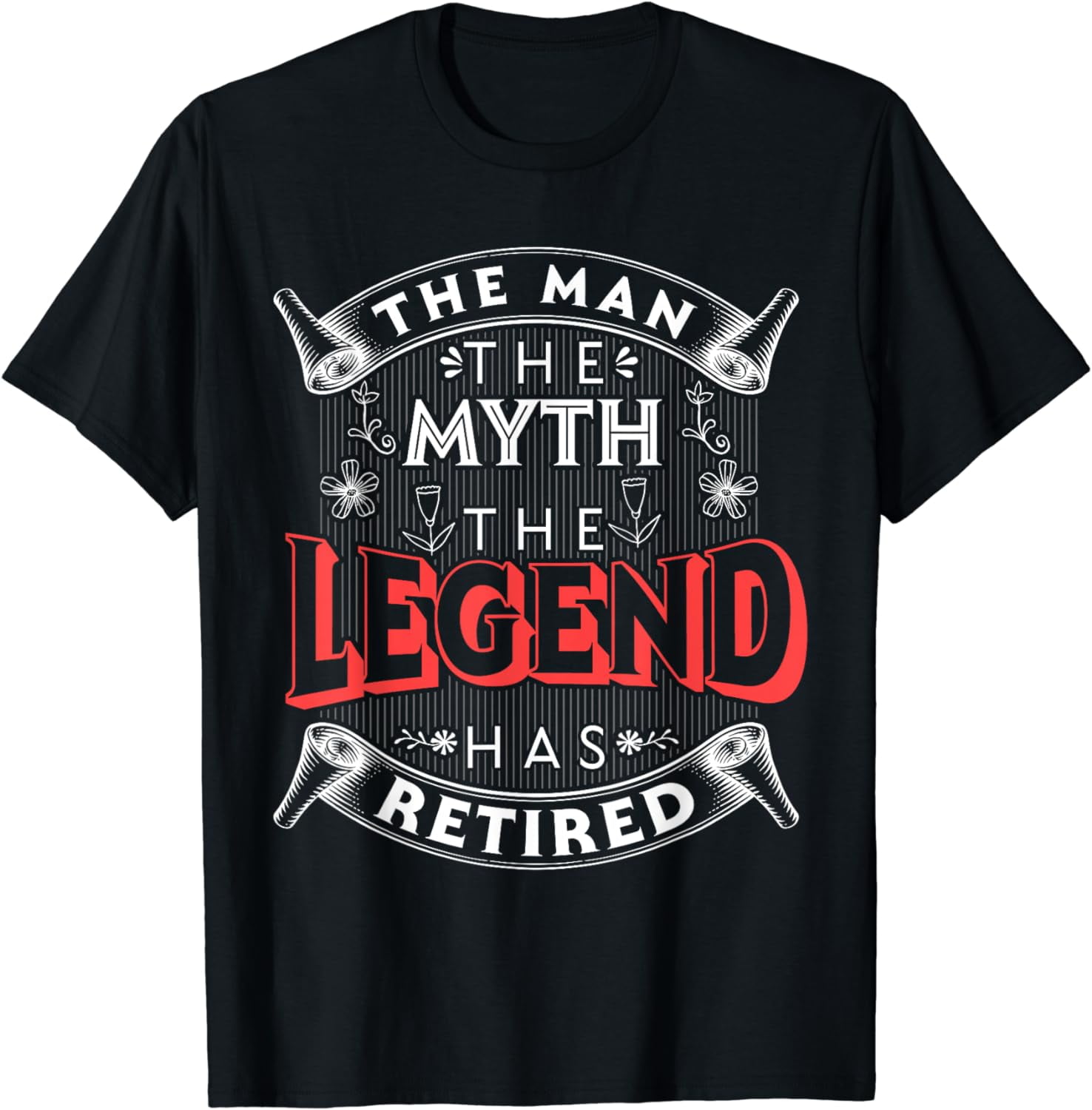 Retirement The Man The Myth The Legend Has Retired T-Shirt - Walmart.com