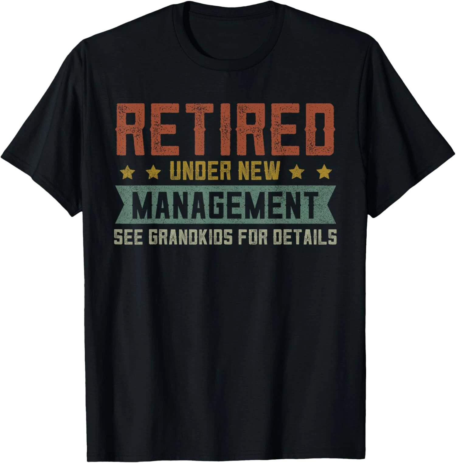 Retirement Under New Management Fathers Day Retired Graphic Gift Top ...