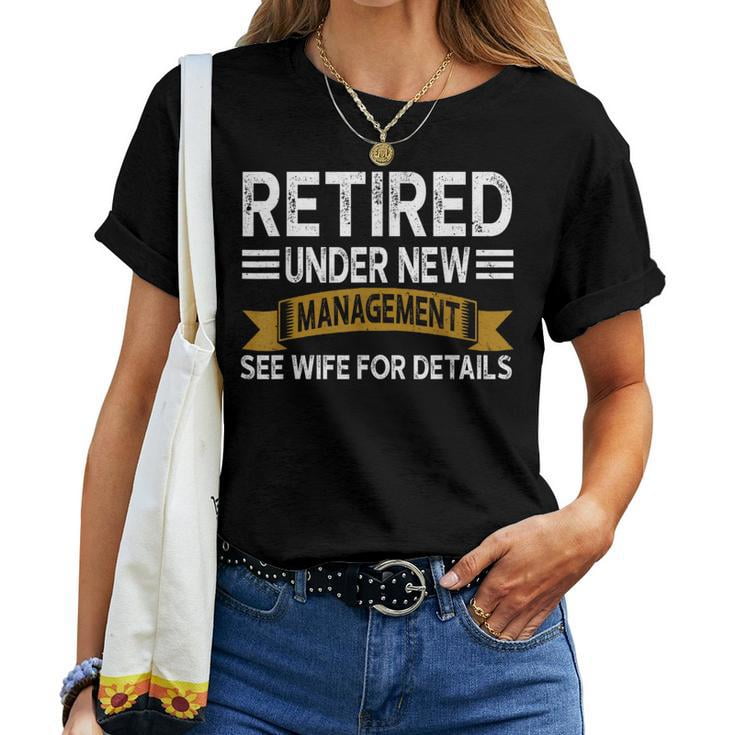 Retirement Vintage Retired Under New Management See Wife T-Shirt, Funny ...