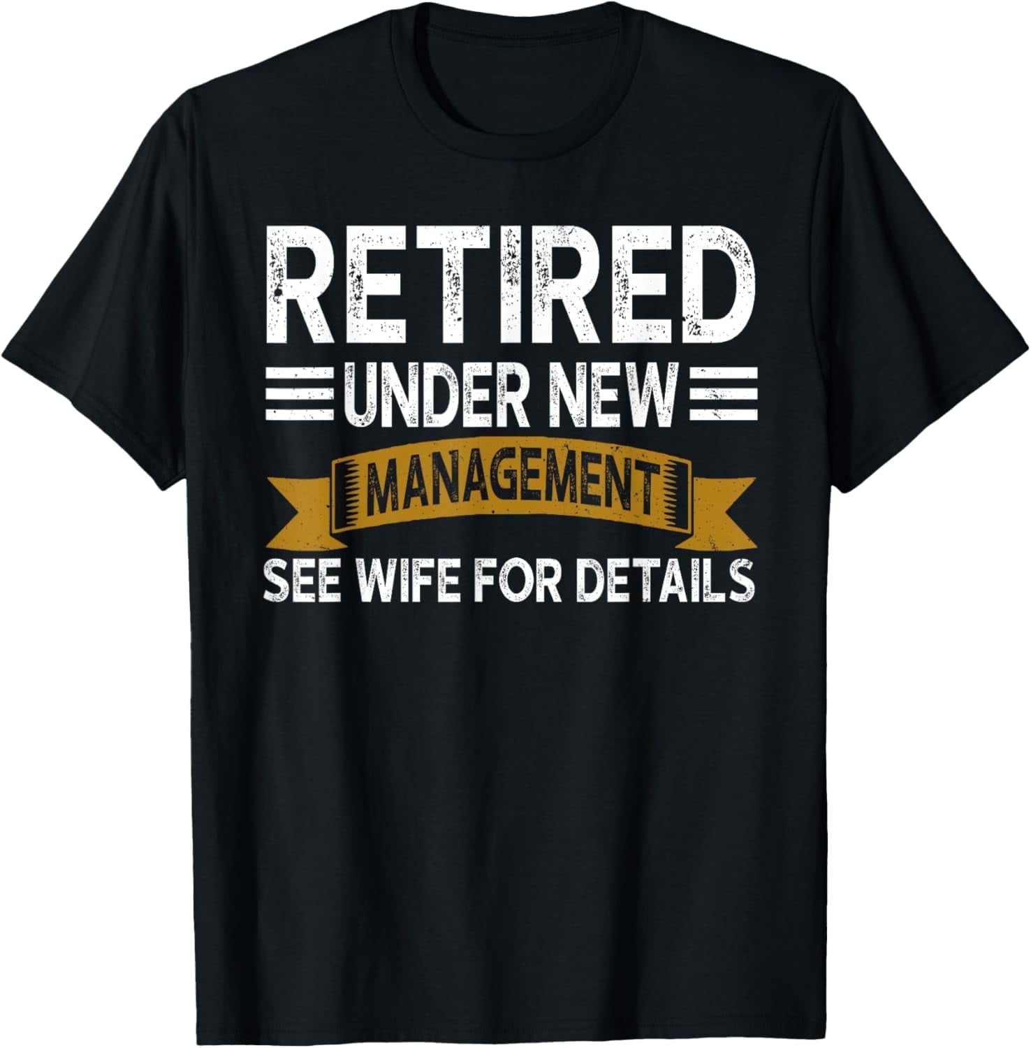 Retirement Vintage Retired Under New Management See Wife Men T-Shirt ...
