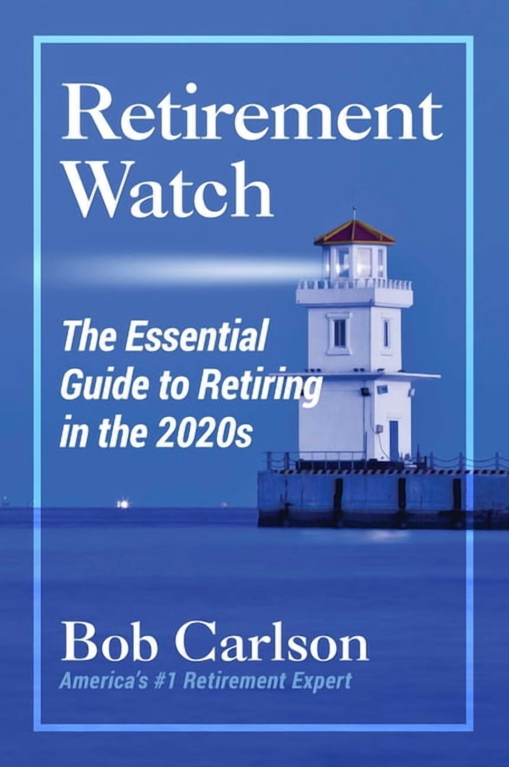 Bob Carlson Retirement Watch Newsletter