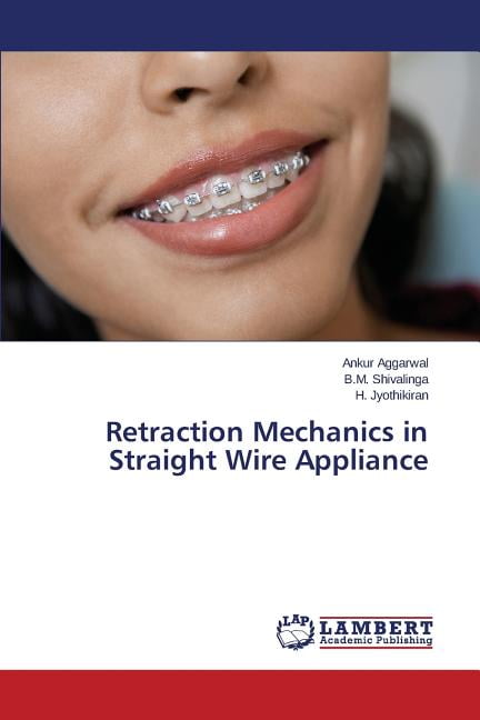 Retraction Mechanics in Straight Wire Appliance (Paperback) - Walmart.com