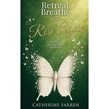 Retreat and Breath Retreat Breathe and Rise Again: For When You Can't ...