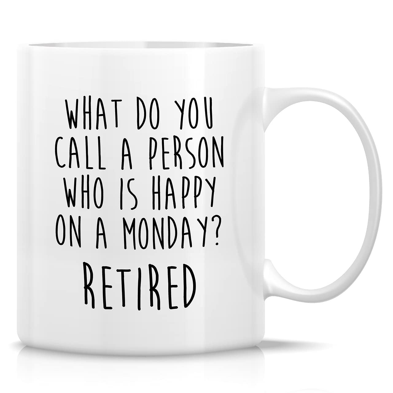 Retreez Funny Mug A Person Who Is Happy On A Monday Retired 11 Oz ...