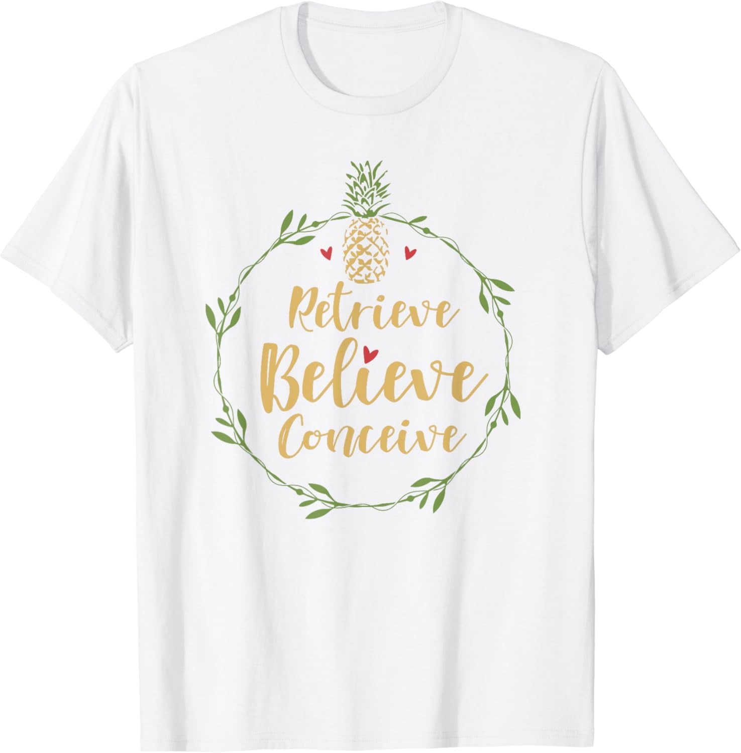 Retrieve Believe Conceive Pineapple Retrieval Day Shirt IVF - Walmart.com