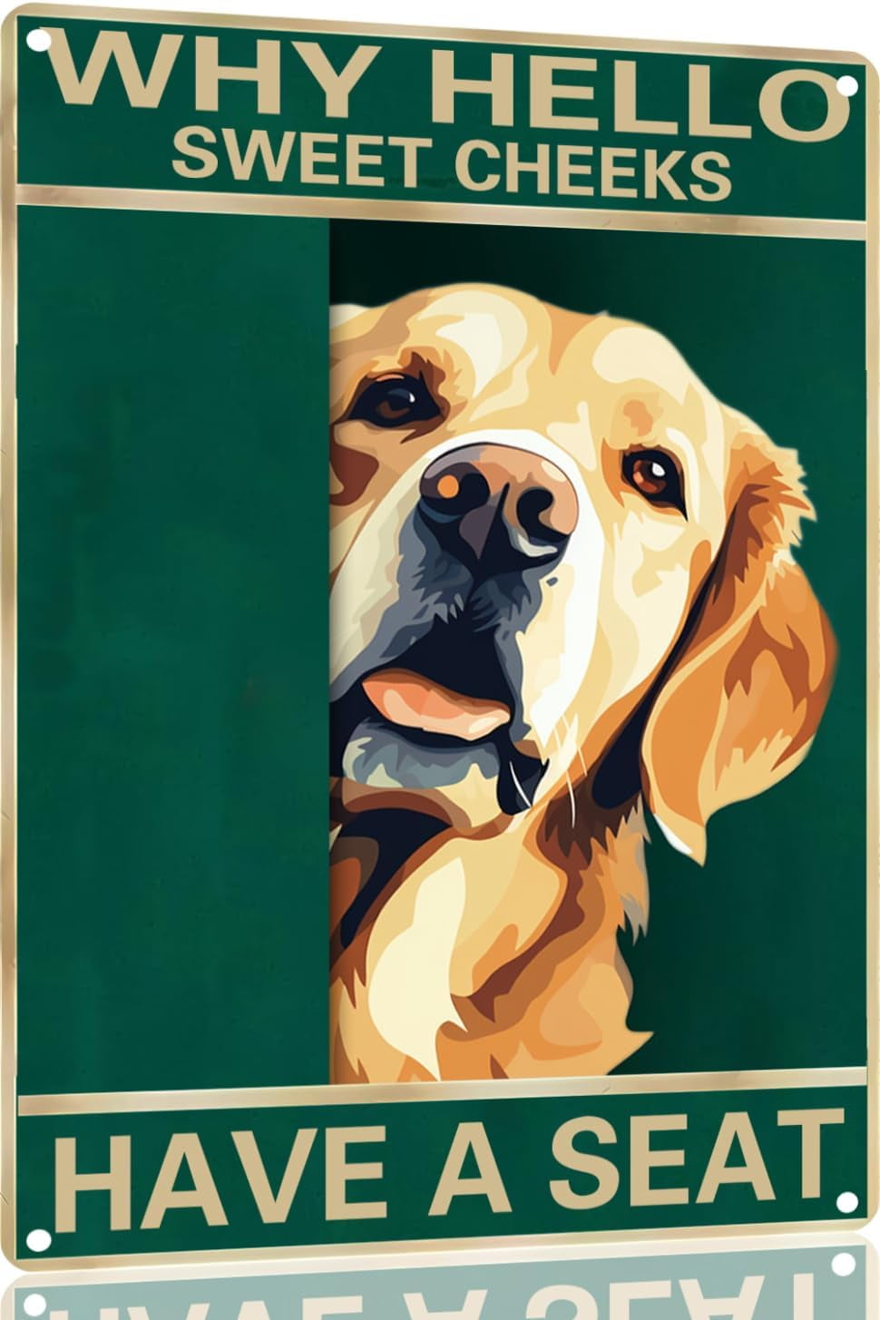 Retriever Metal Sign Why Hello Sweet Cheeks Have A Seat Sign Vintage ...