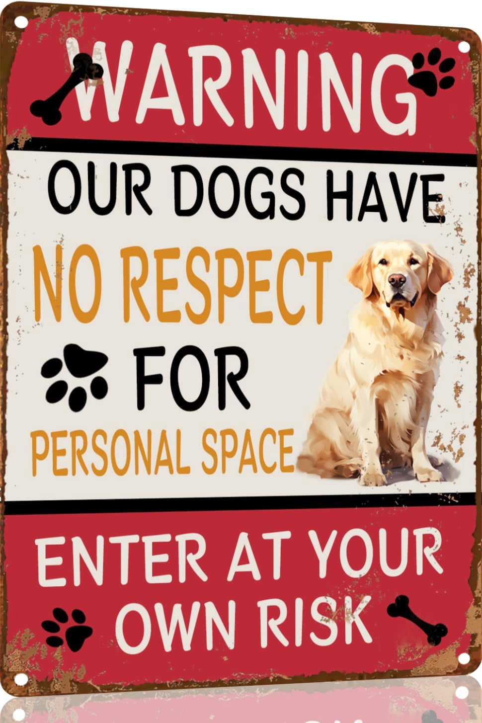 Retriever Warning Our Dogs Have No Respect for Personal Space Metal ...