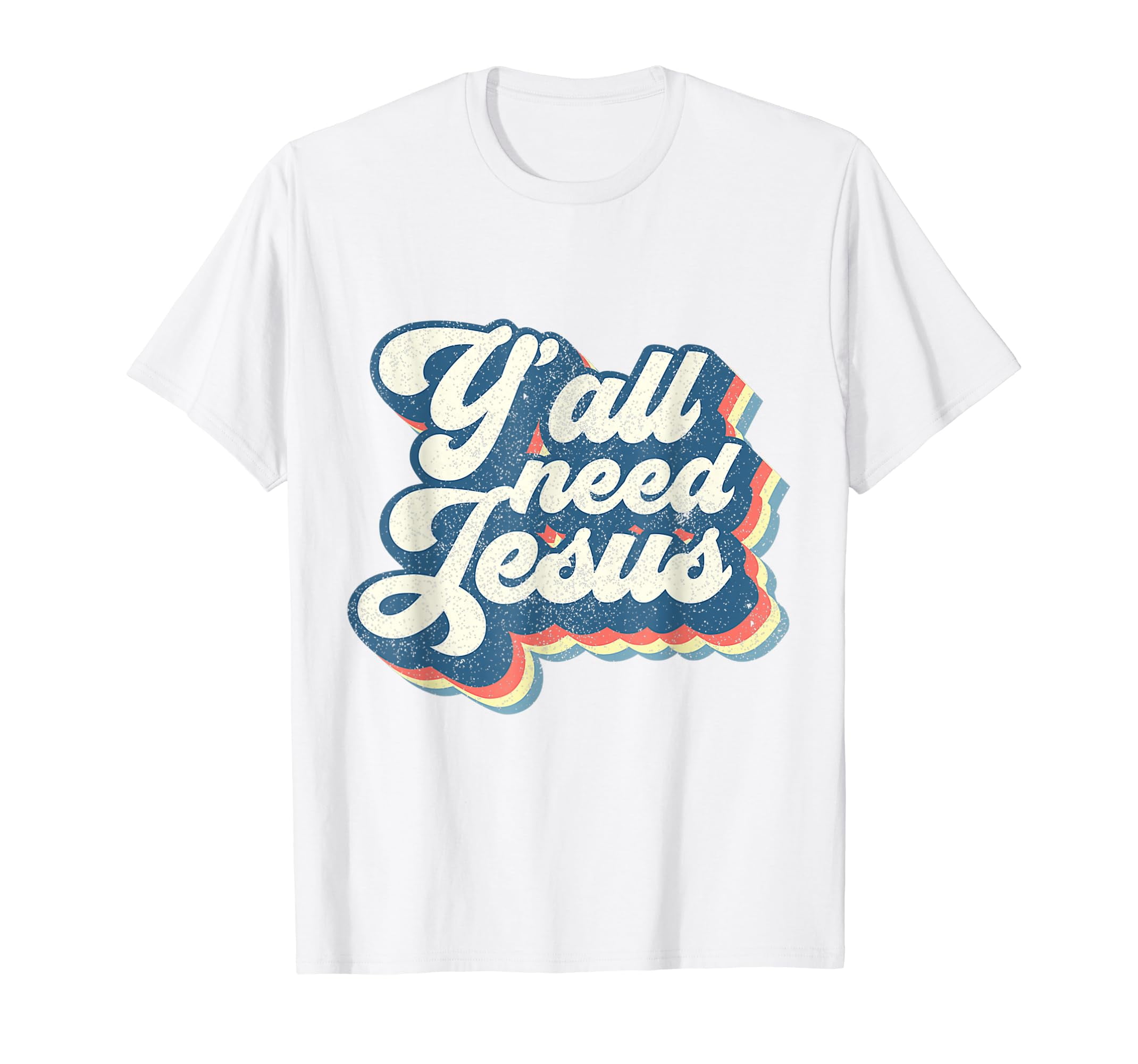 Retro 70s Groovy Y'all Need Jesus Religion Christ Bible God T-Shirt ...