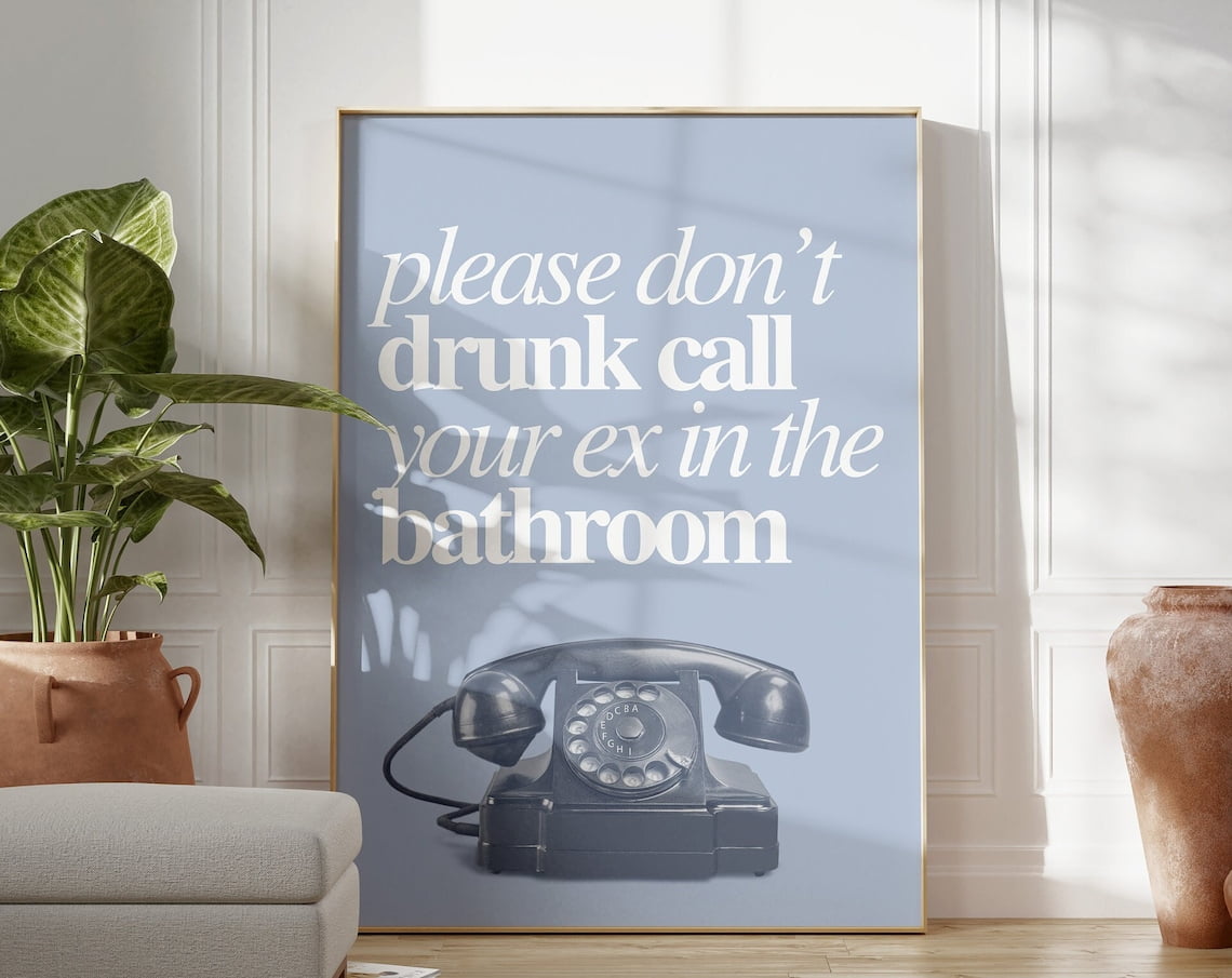 Retro Art Print Bathroom, Funny Quote Poster, Drunk Call Ex Print ...