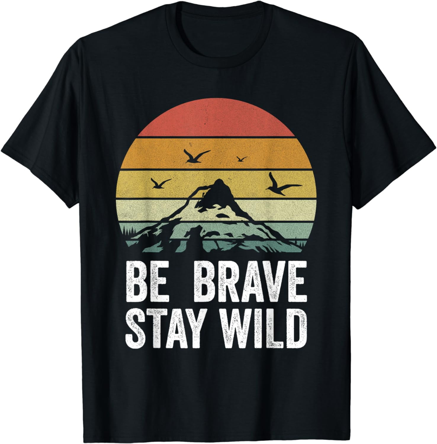 Retro Be Brave Stay Wild Shirt Vintage Outdoors Adventure T-Shirt ...