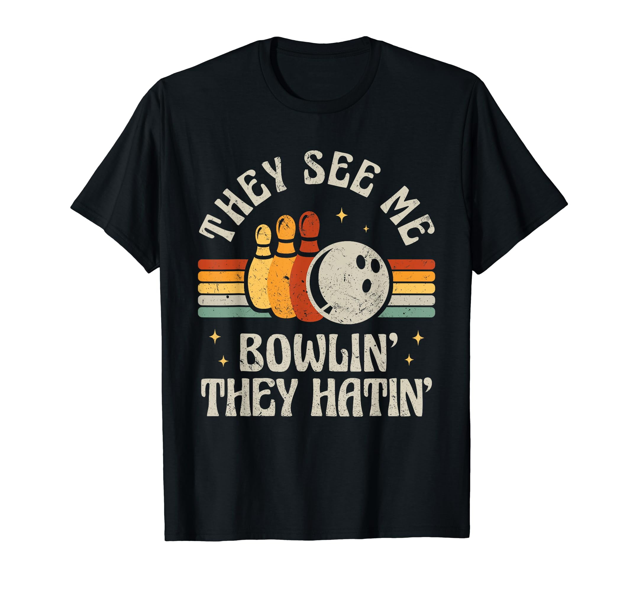 Retro Bowling They See Me Bowlin' They Hatin' Vintage Bowler Black T ...