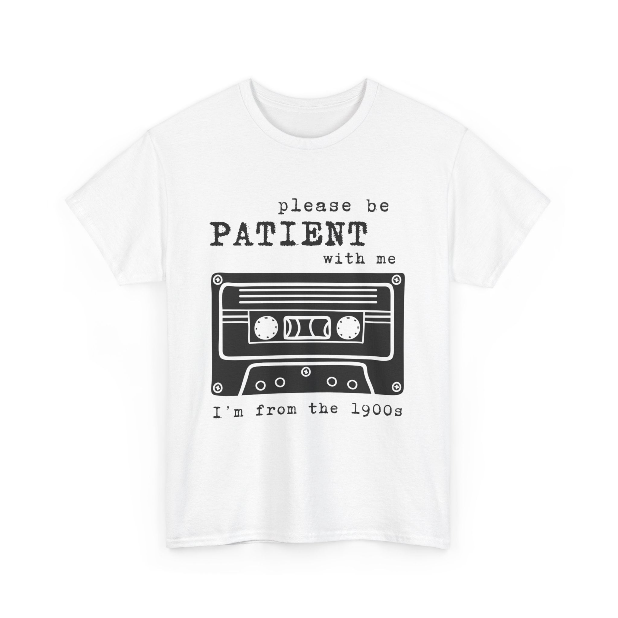 Retro Cassette Tape, Please Be Patient With Me I'm From the 1900s Funny ...