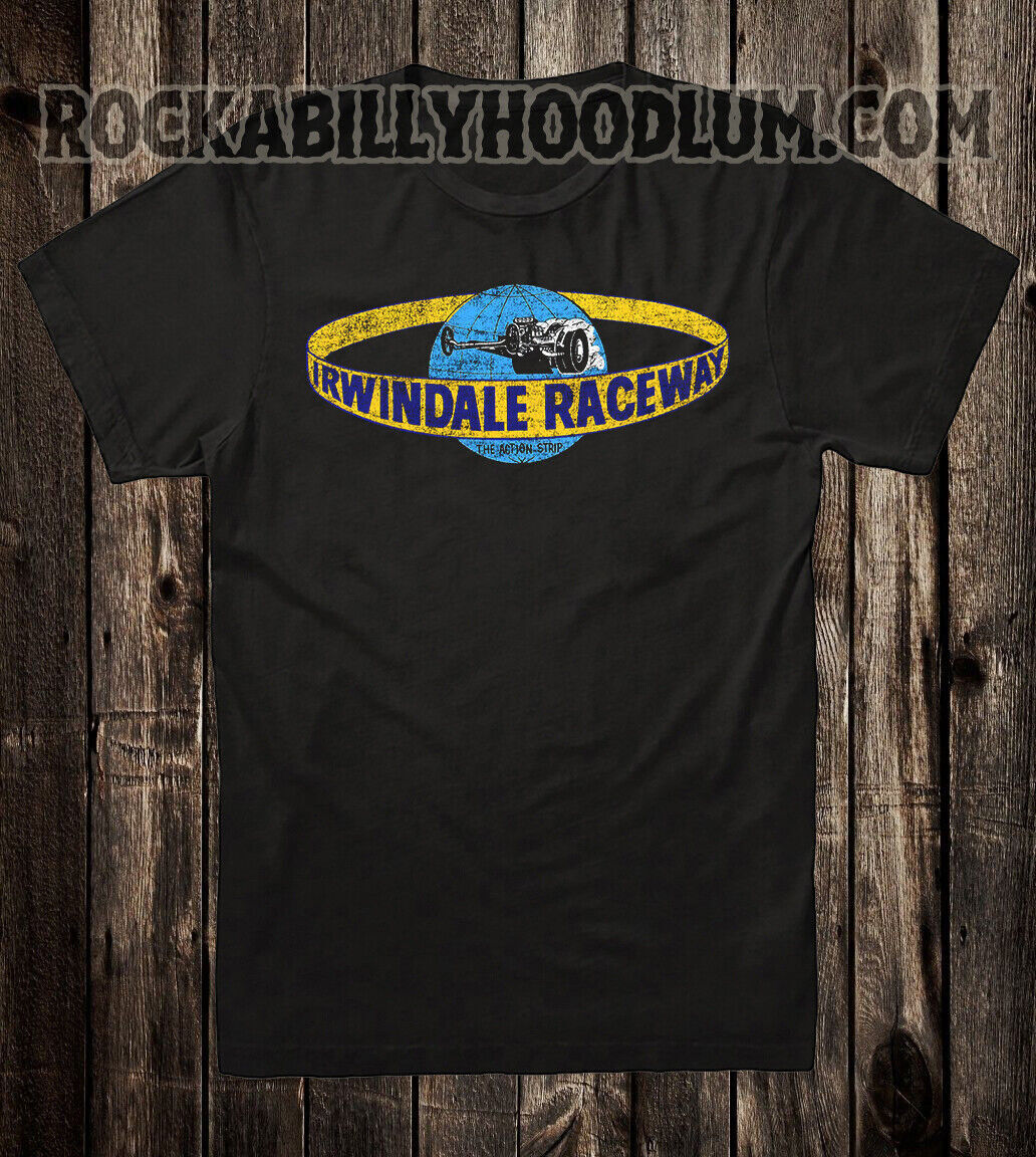 Retro Hot Rod Tee T Shirt Drag Race Racing Irwindale Raceway Dragstrip ...