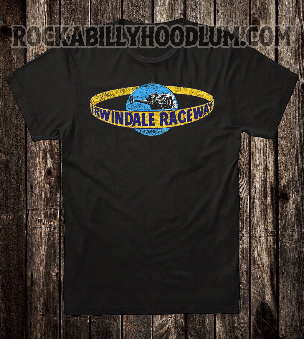 Retro Hot Rod Tee T Shirt Drag Race Racing Irwindale Raceway Dragstrip ...