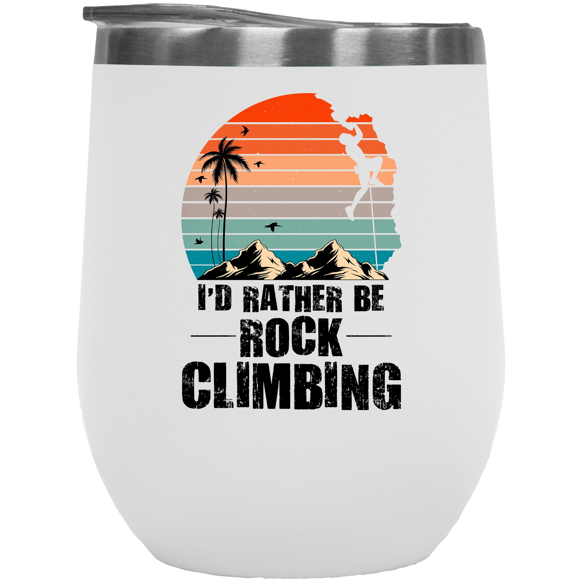 Retro I'd Rather Be Rock Climbing, Mountain or Cliff Climber, White 12oz Wine Tumbler - Walmart.com