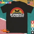 Retro In Springfield Theyre Eating The Pets Funny Cat Lovers T-shirt ...