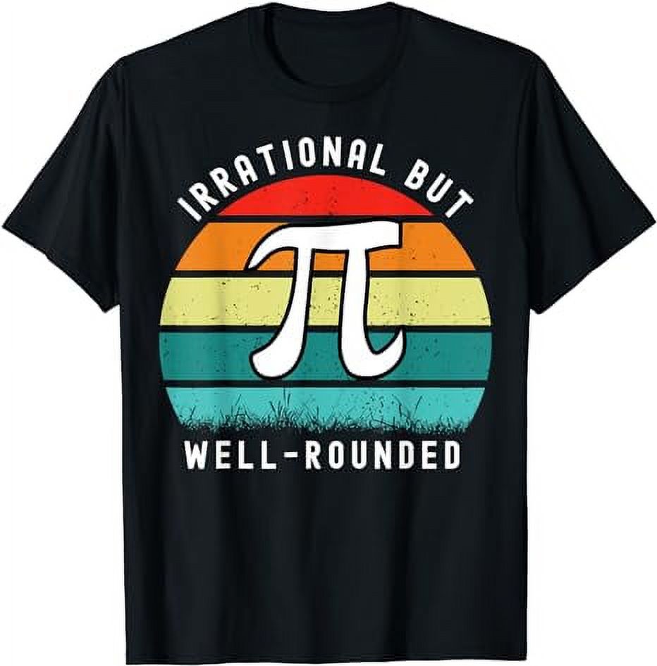 Retro Irrational But Well Rounded Pi Day Celebration Math T-Shirt ...