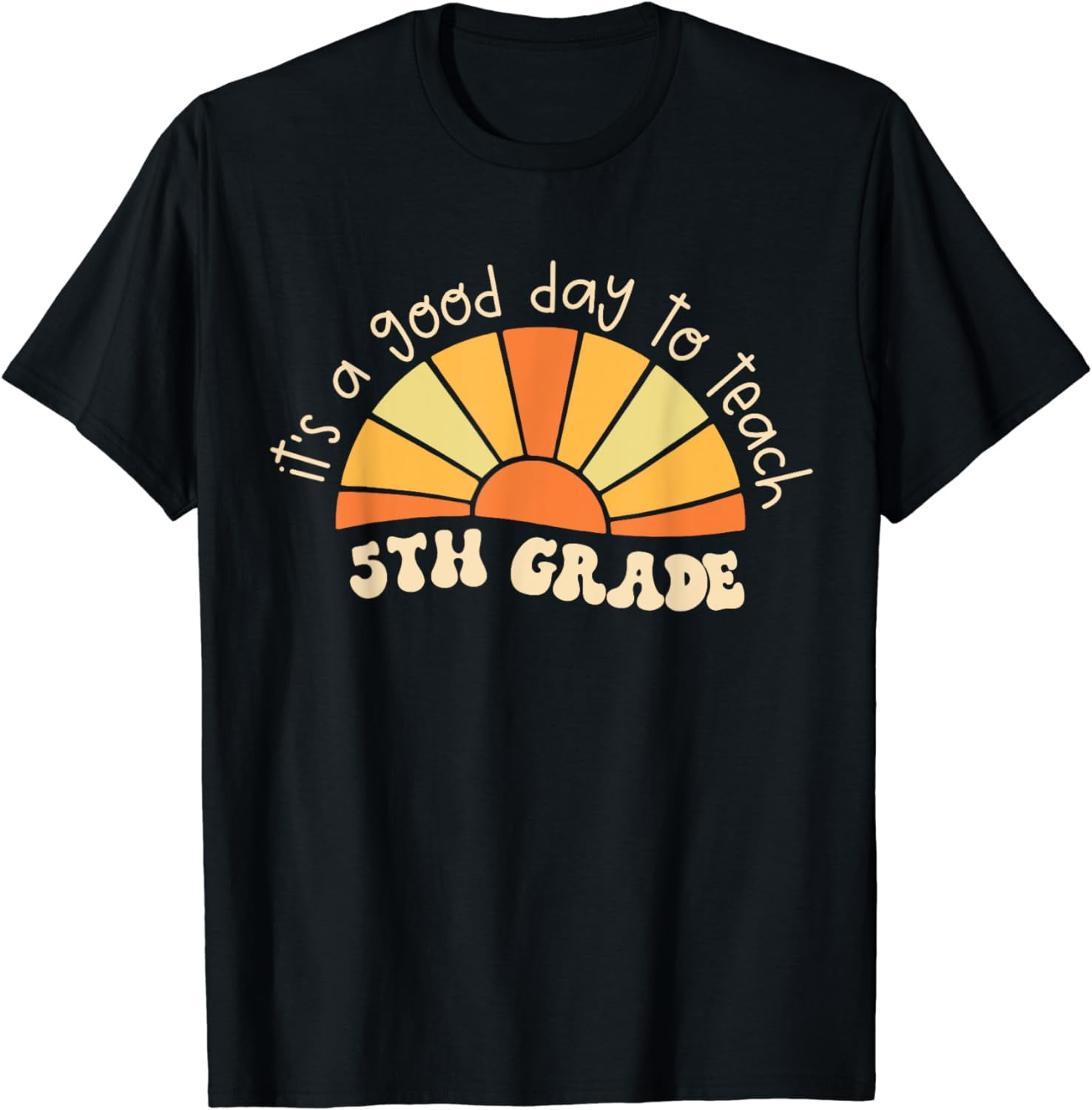 Retro Its Good Day To Teach 5th Grade Teacher Back To School T-Shirt ...