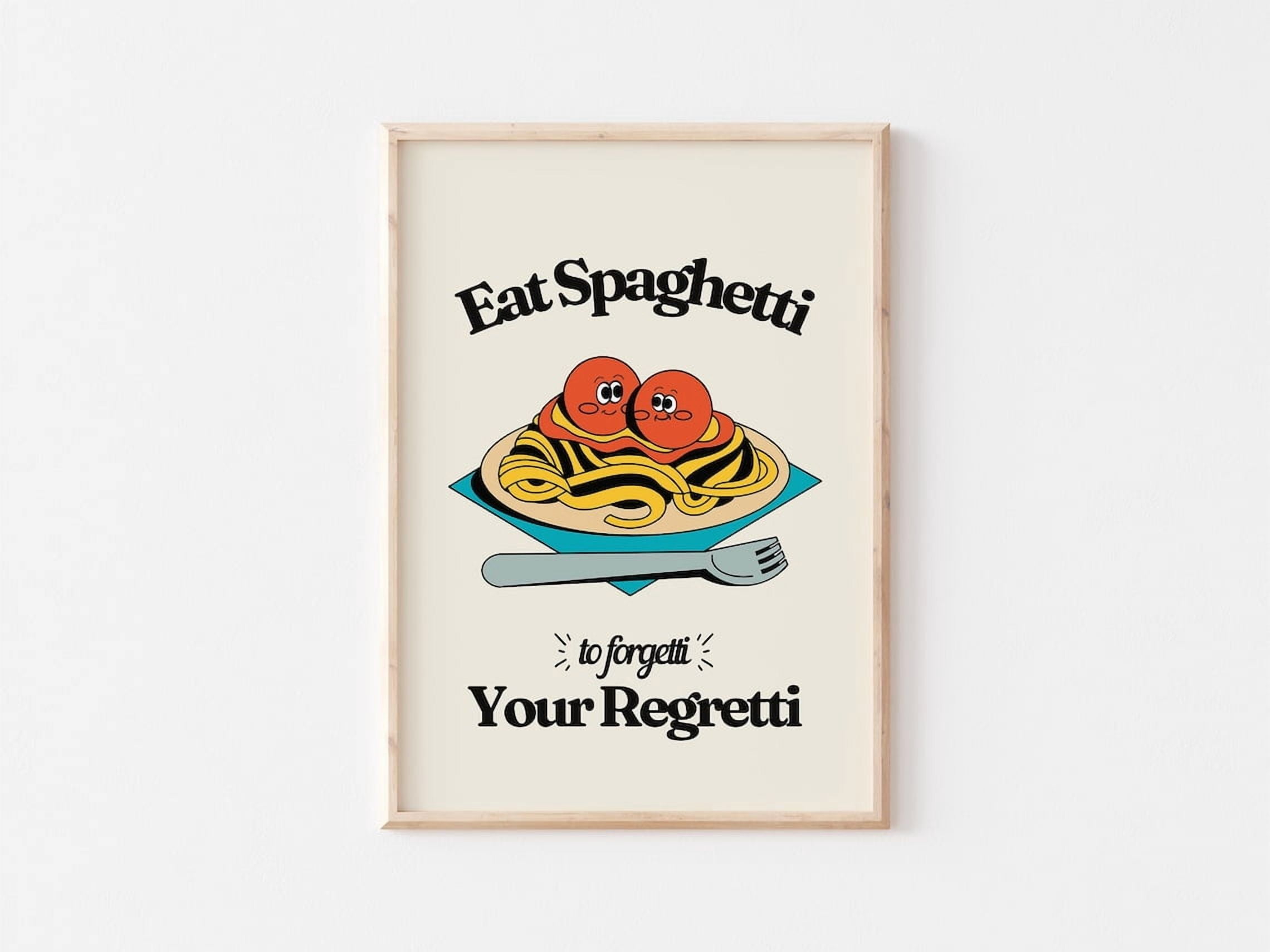Retro Kitchen Poster, Eat Spaghetti To Forgetti Your Regretti, Vintage ...