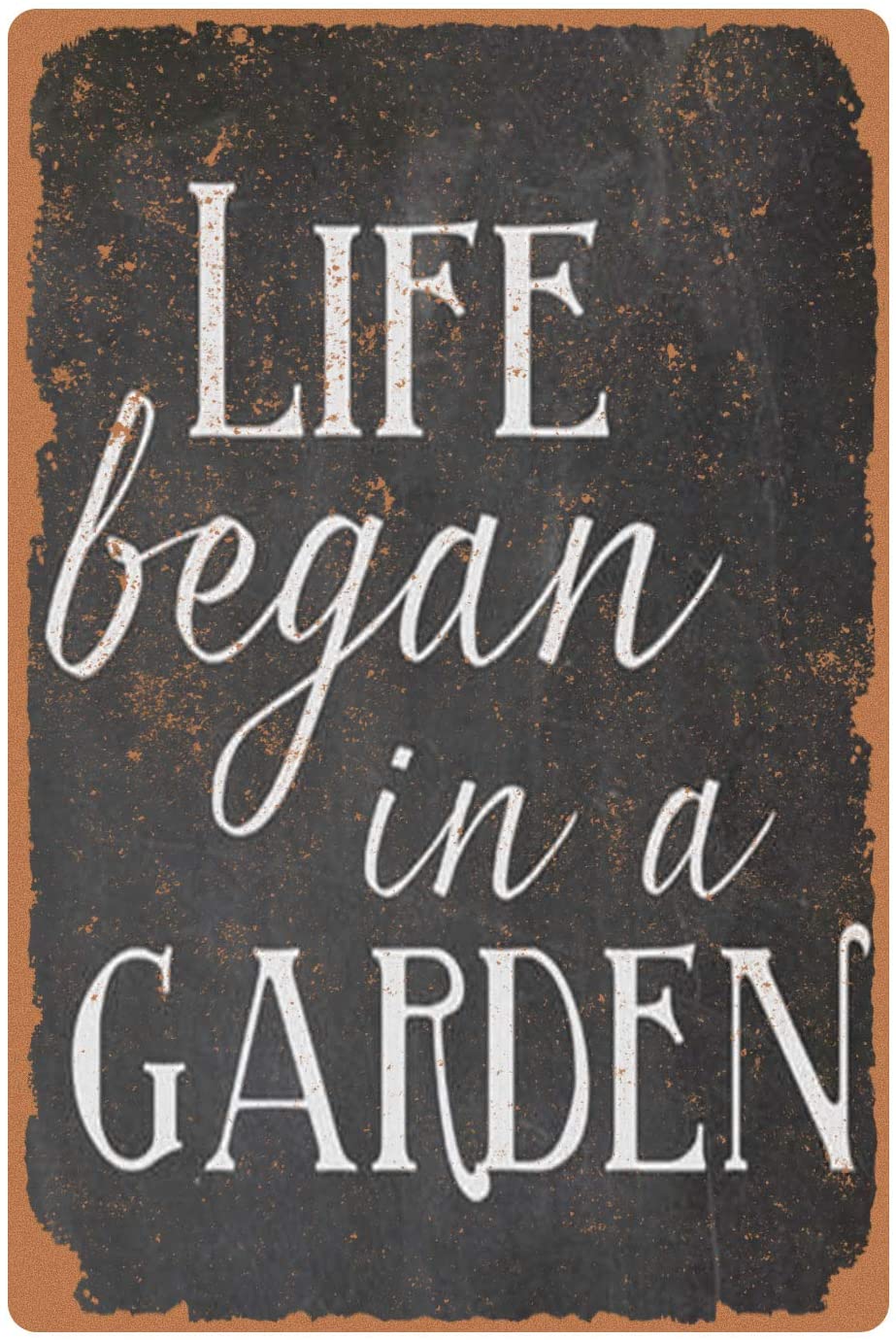 Retro Metal Aluminum Sign Life Began in A Garden , Metal Aluminum Sign ...